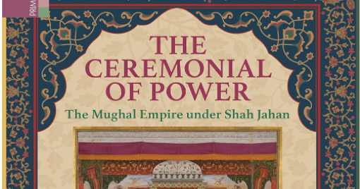 The Ceremonial of Power : The Mughal Empire [...] - CESSMA